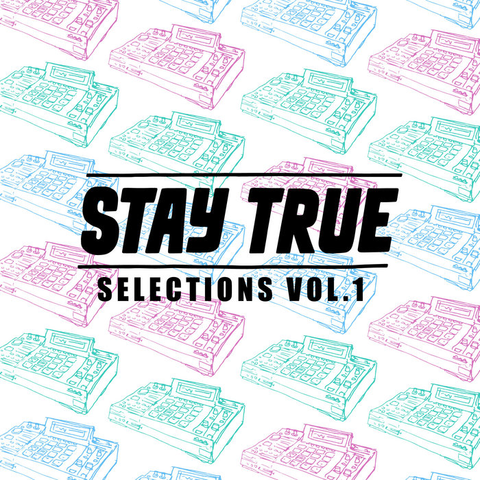Stay True Selections Vol.1 | Various Artists | Stay True Sounds