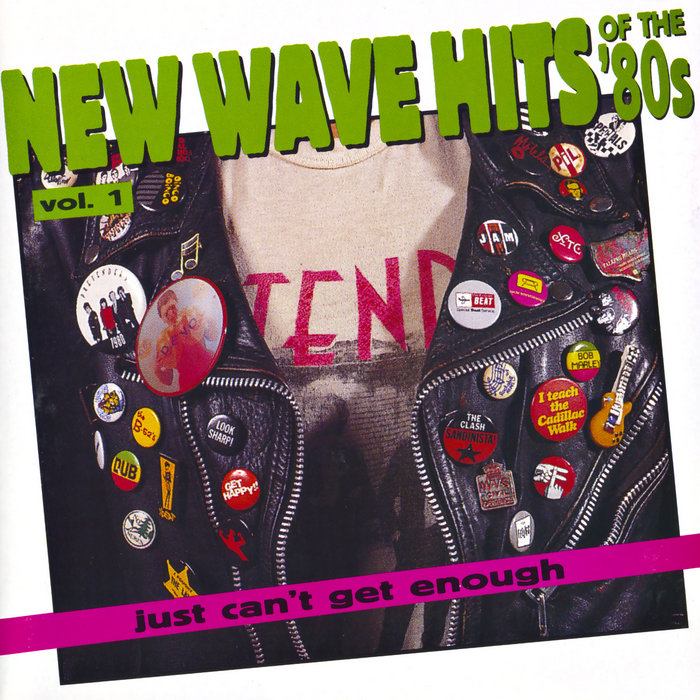 Just Can’t Get Enough∶ New Wave Hits of the ’80s, Volume 1 | Various ...
