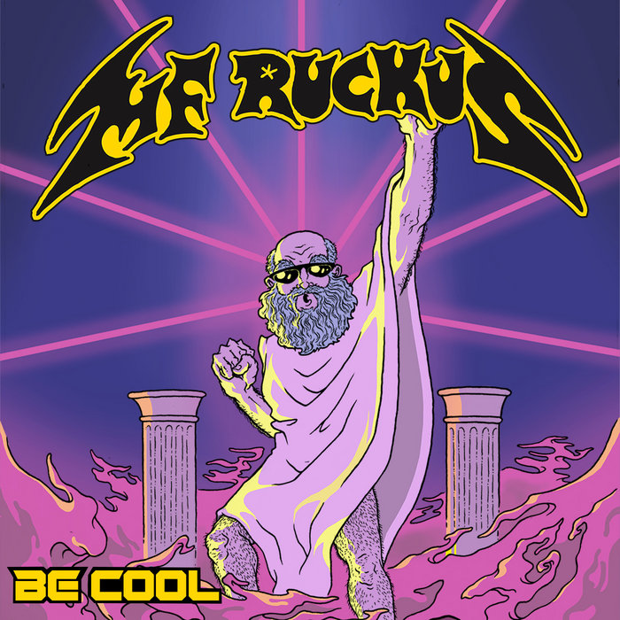 Be Cool | MF Ruckus