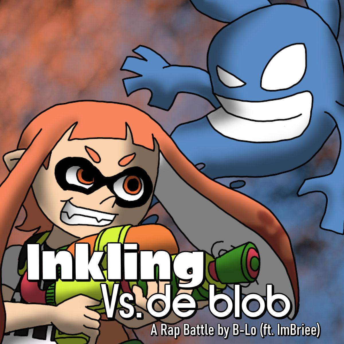 De Blob Vs Inkling (ft. ImBriee) | B-Lo