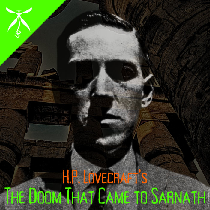 The Doom That Came to Sarnath by H.P. Lovecraft | Beware the Qu