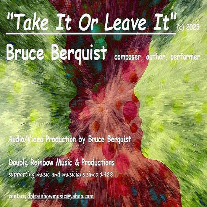 "Take It Or Leave It" (c) 2023 Bruce Berquist | Bruce Berquist
