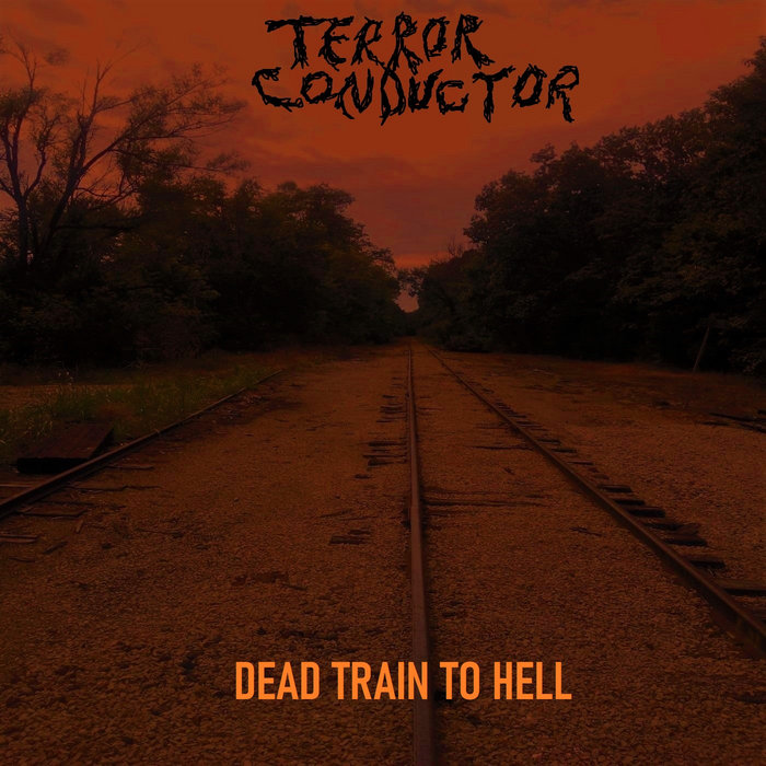 Dead Train To Hell | Terror Conductor
