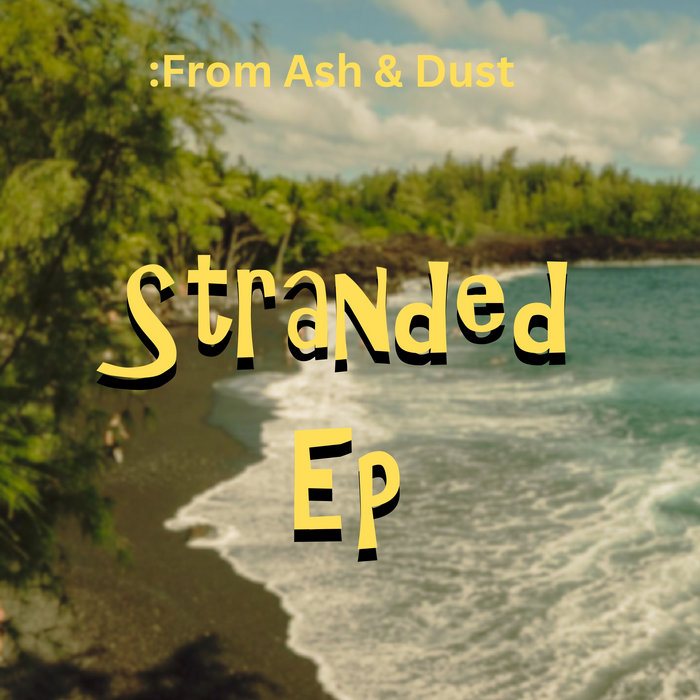Stranded (EP) | From Ash & Dust