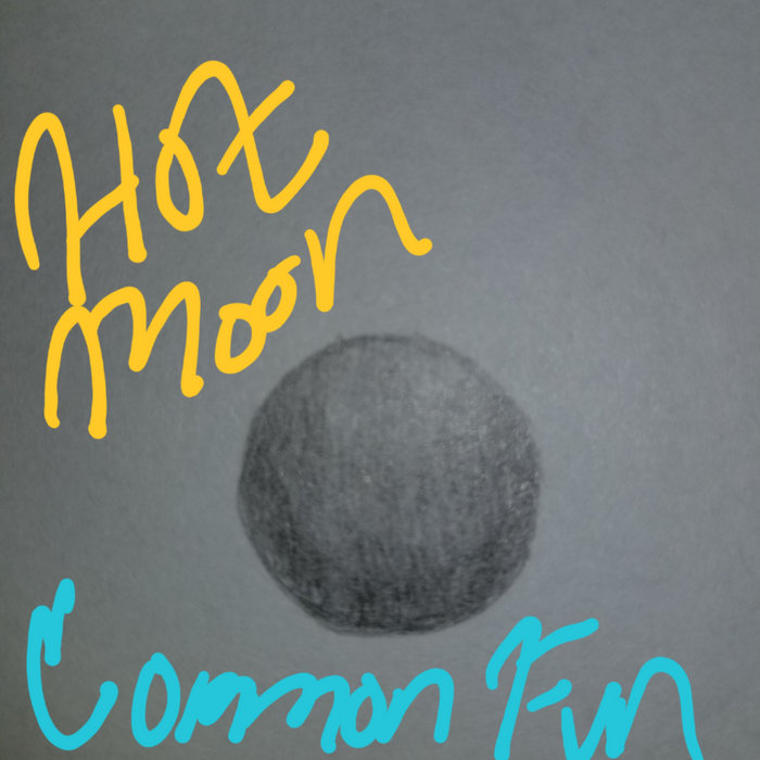 Common Fun - Single | Hot Moon
