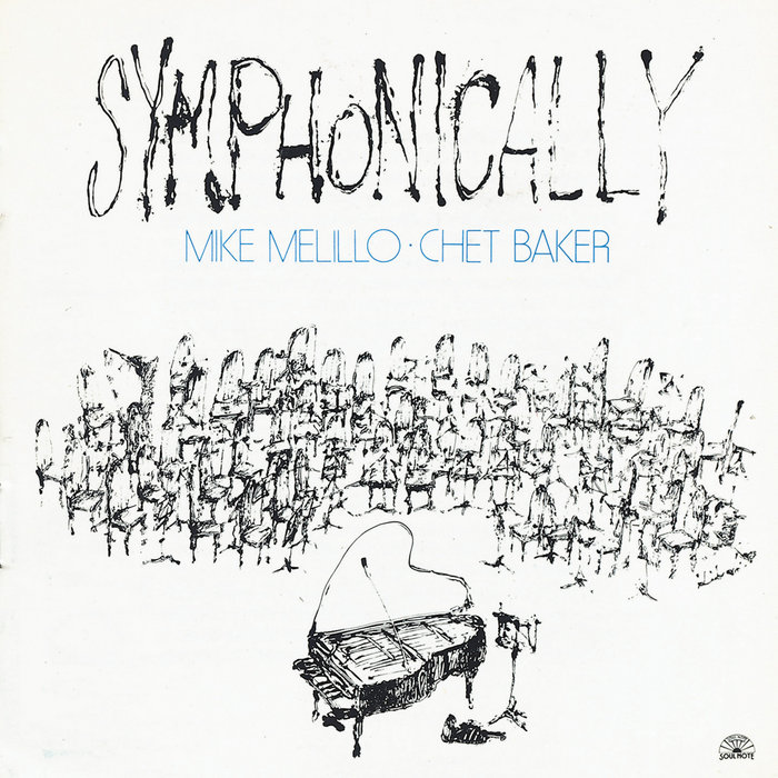 Symphonically | Mike Melillo, Chet Baker | Soul Note