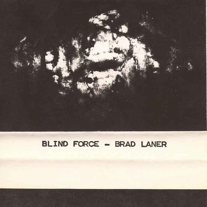 Blind Force | Brad Laner