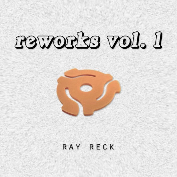 REWORKS VOL.1 | rayreck.