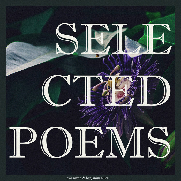 Selected Poems | Ciar Nixon & Benjamin Oiller | ciar nixon