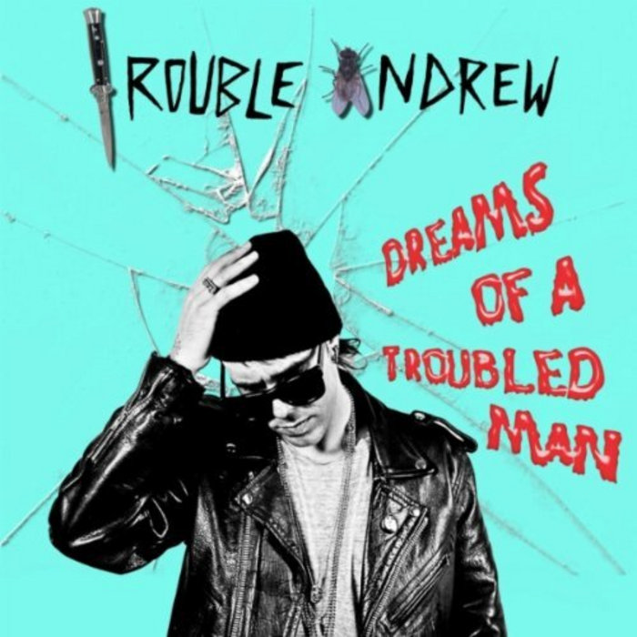 Dreams Of A Troubled Man | Trouble Andrew