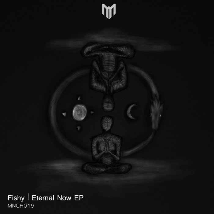 Eternal now | Fishy | Monochrome Recordings