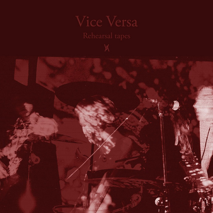 Rehearsal Tapes | Vice Versa