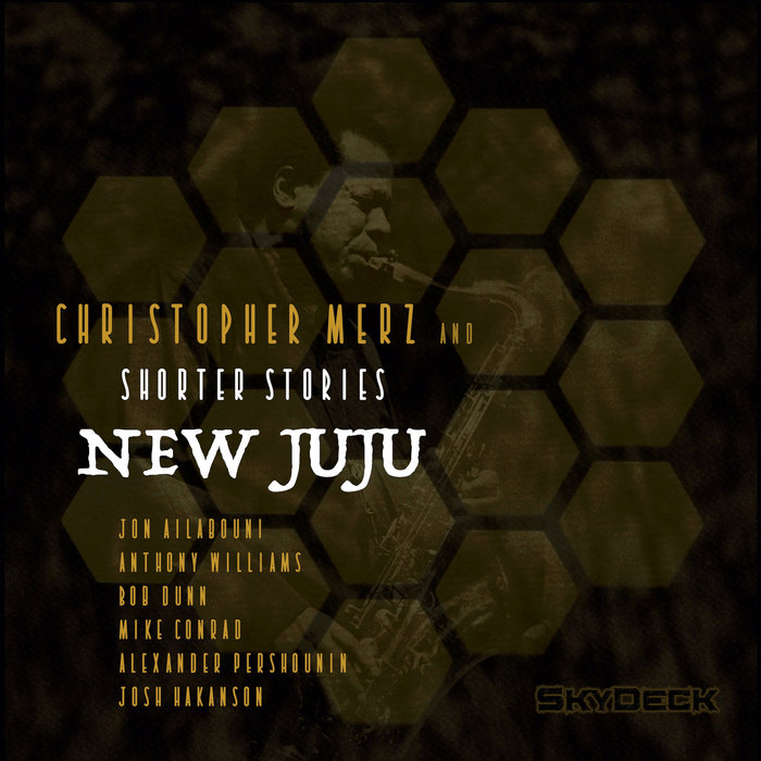 New JuJu | Christopher Merz and Shorter Stories