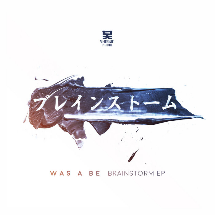 Brainstorm EP | Was A Be