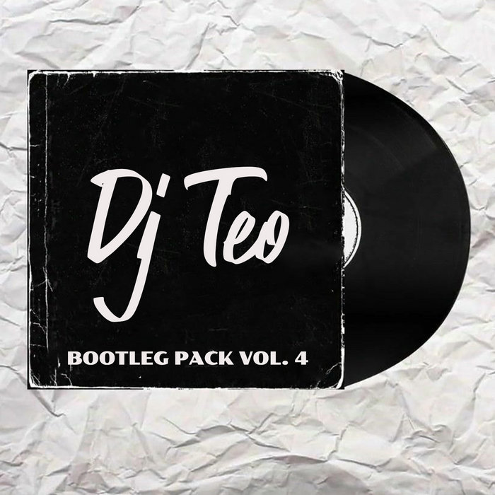 Dj Teo - Bootleg Pack Vol. 4 | Dj Teo