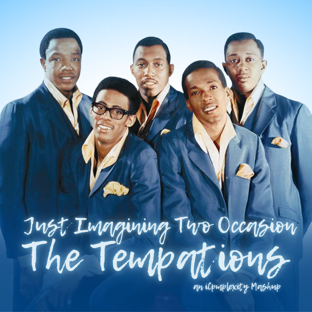 Just Imagining Two Occasions - The Temptations & The Deele | iComplexity