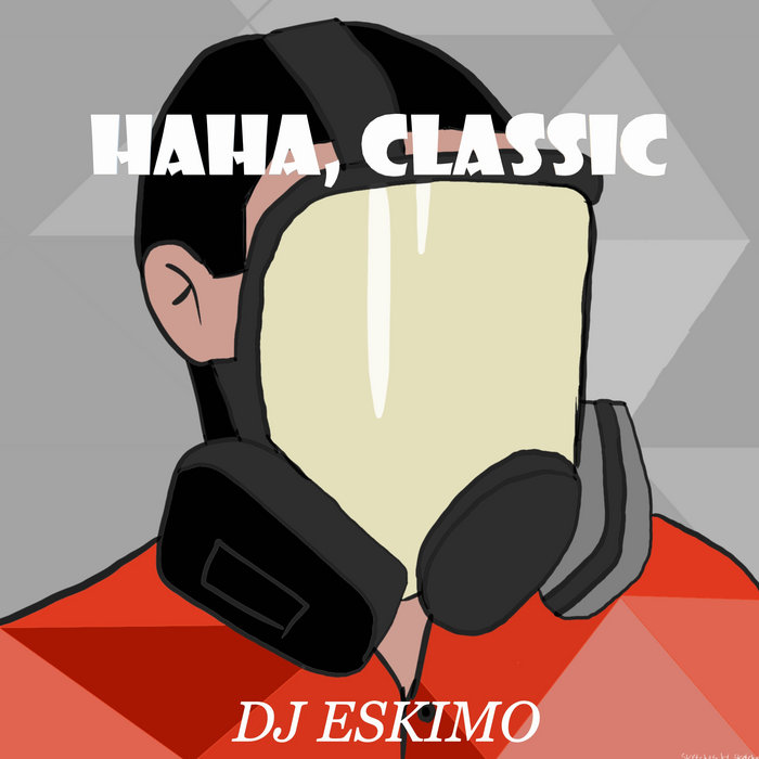 Haha, Classic | DJ ESKIMO | Sam Schafer