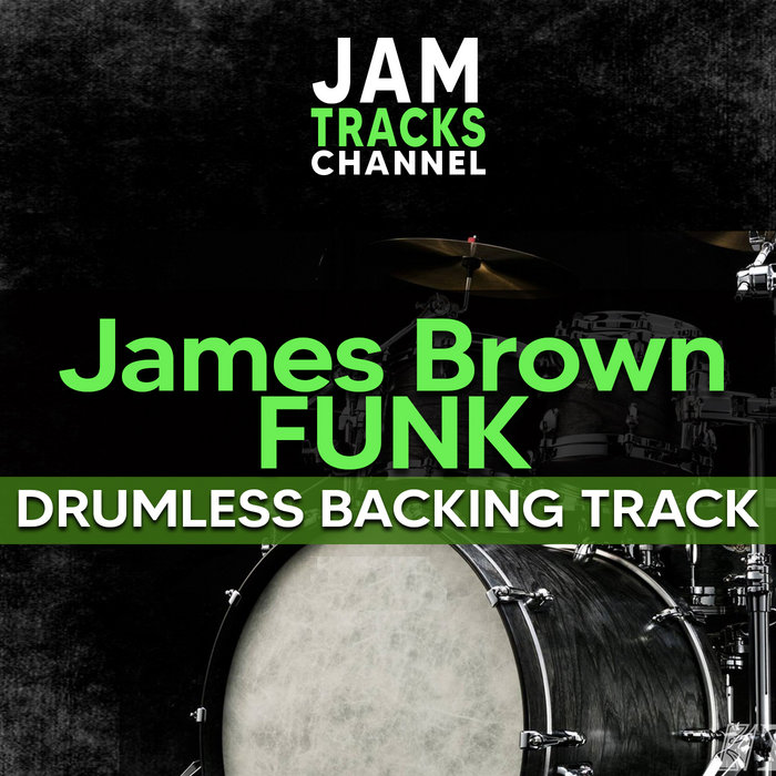 James Brown Funk Jam Track DRUMLESS | Jamtrackschannel