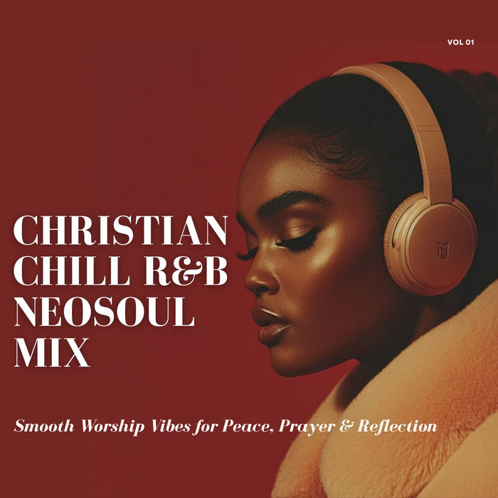 Christian Chill RnB & Neo-Soul Mix | The Glow Up VIP