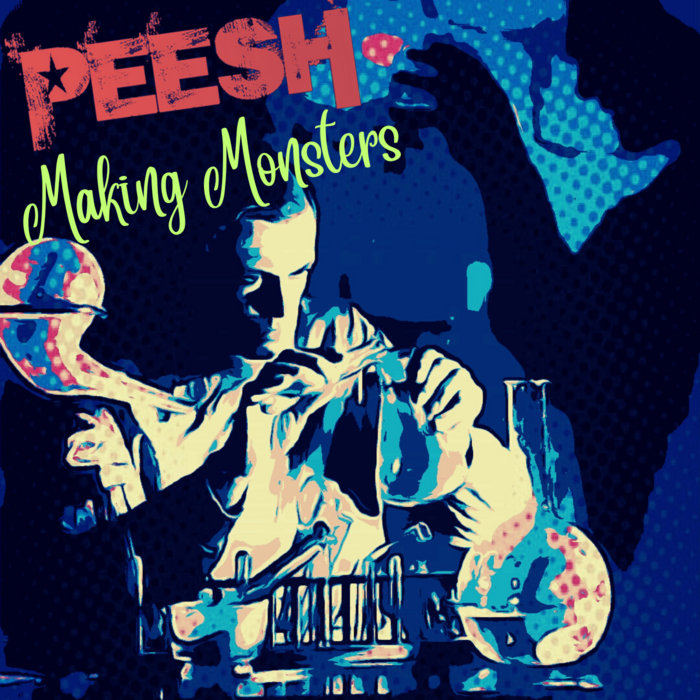 Making Monsters | Peesh
