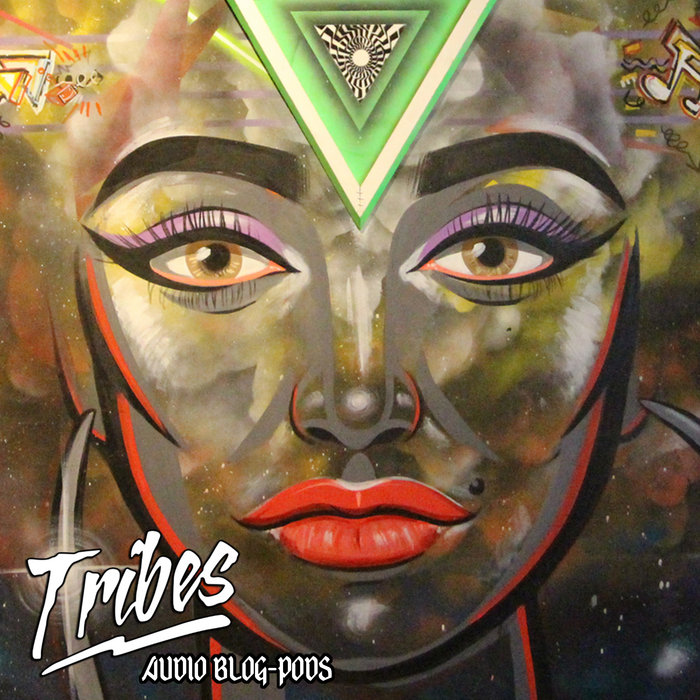 Tribes: Audio Blog-Pods (Podcast) | Tribes