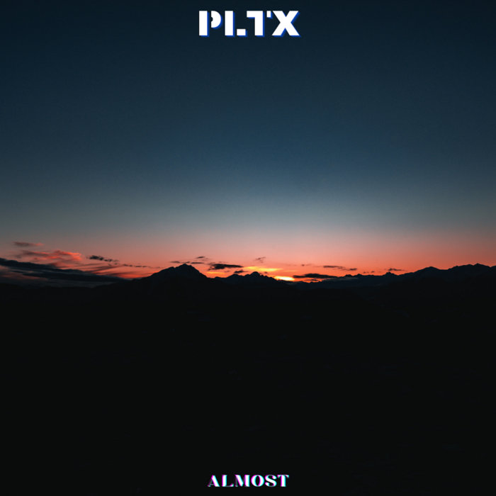 Almost | PLTX