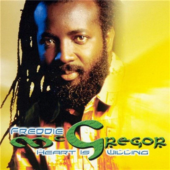 Heart Is Willing | Freddie McGregor