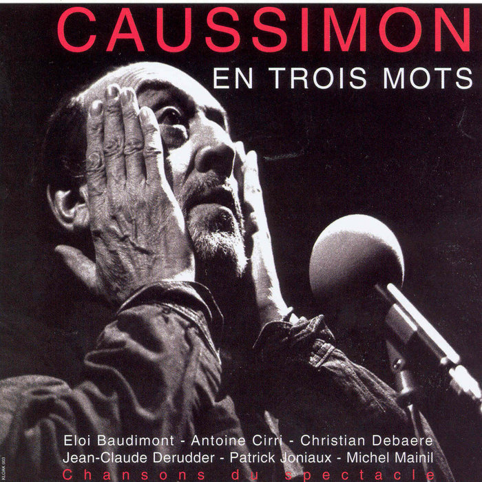 Caussimon en trois mots | Collectif Théâtre - Jean-Claude Derudder & C ...