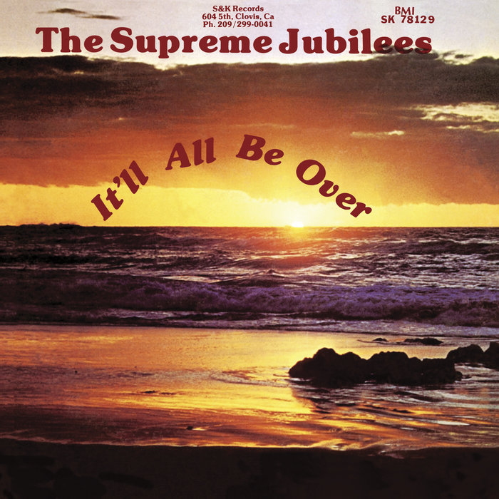 It'll All Be Over | Supreme Jubilees