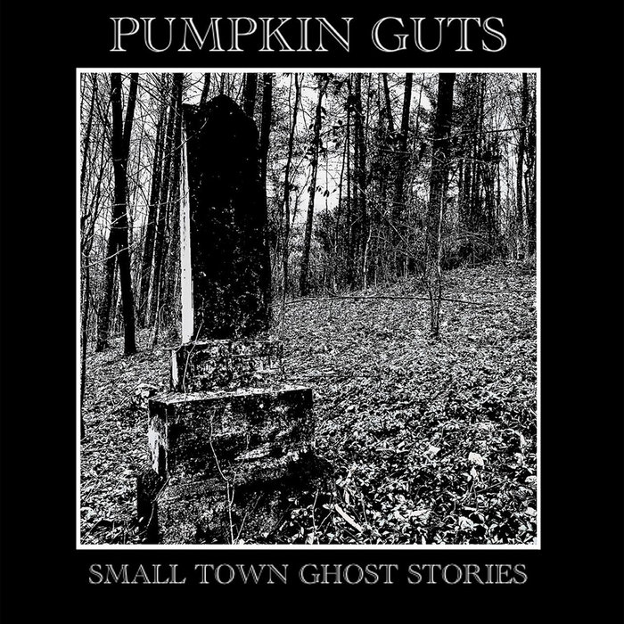 Small Town Ghost Stories | Pumpkin Guts