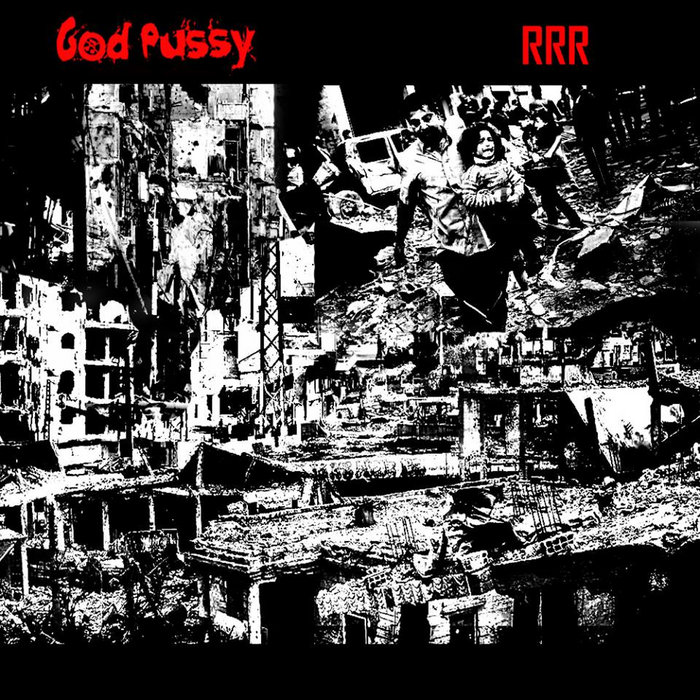God Pussy / RRR | God Pussy / RRR | RRR