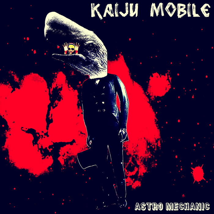 Astro Mechanic | Kaiju Mobile | Speak Up Records