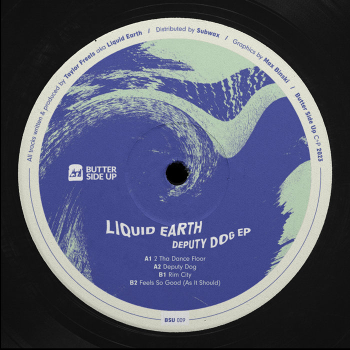 BSU009: Liquid Earth - Deputy Dog EP | Liquid Earth | Butter Side Up