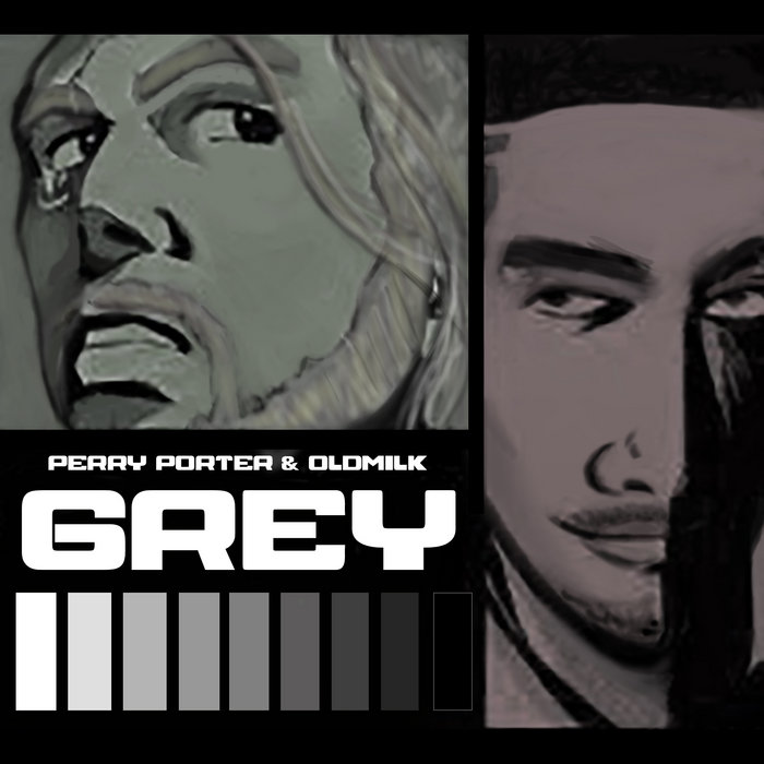 GREY | Perry Porter x OldMilk | Perry Porter