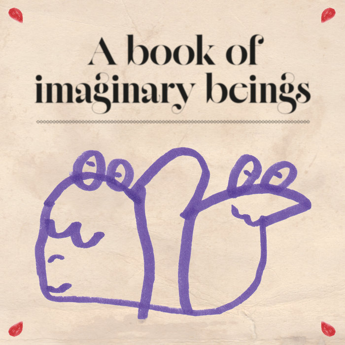 A book of imaginary beings | Awkward Corners
