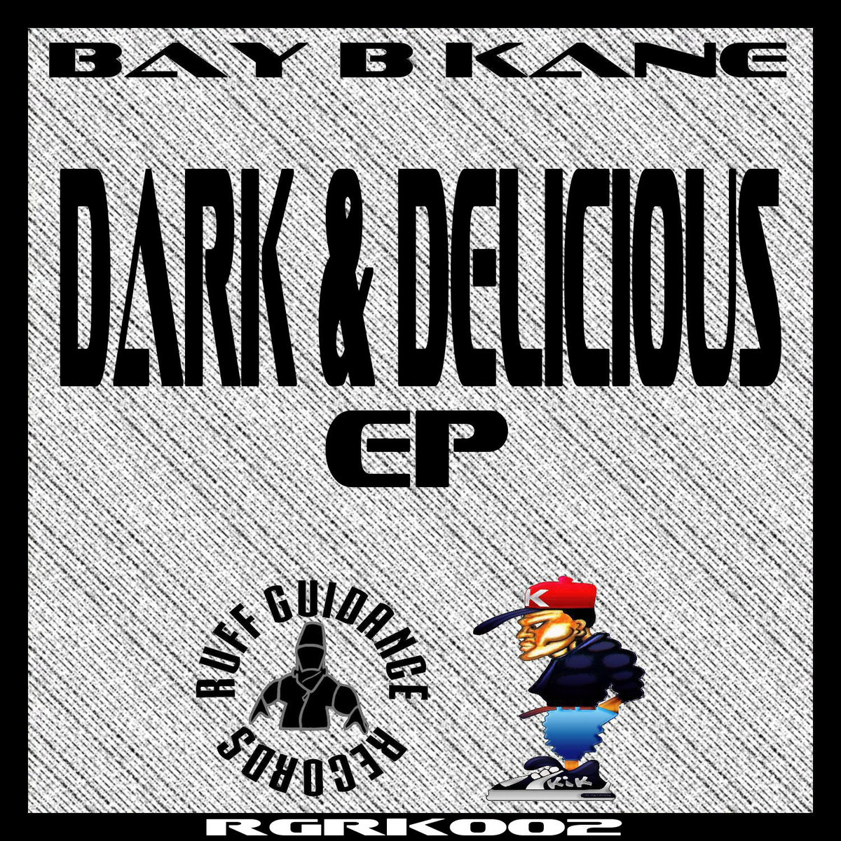 Dark & Delicious Ep | Bay B Kane | Bay B Kane