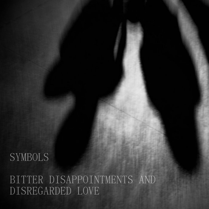 Bitter Disappointments And Disregarded Love | SYMBOLS
