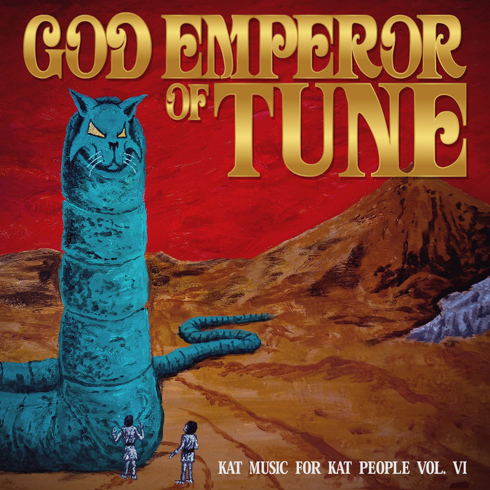 Kat Music For Kat People Volume VI: God Emperor Of Tune | Bloated Kat ...