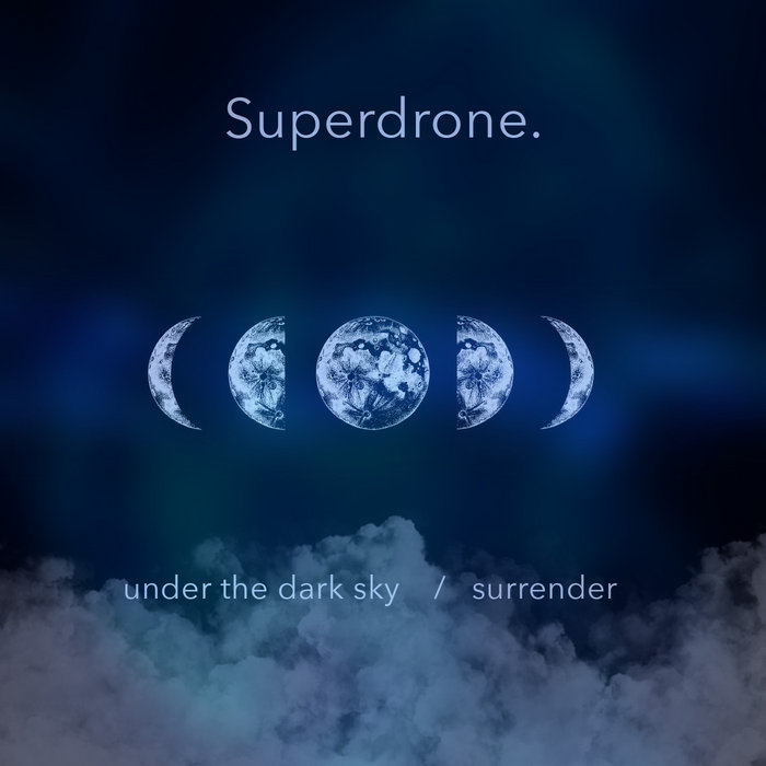 Under the Dark Sky / Surrender | Superdrone