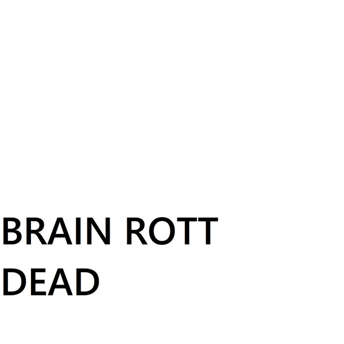 Dead | Brain Rott
