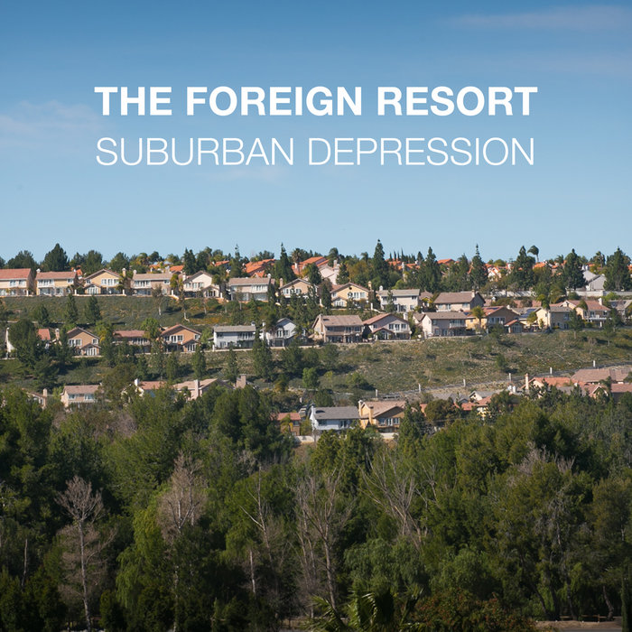 Suburban Depression (Single) | The Foreign Resort | Moon Sounds Records
