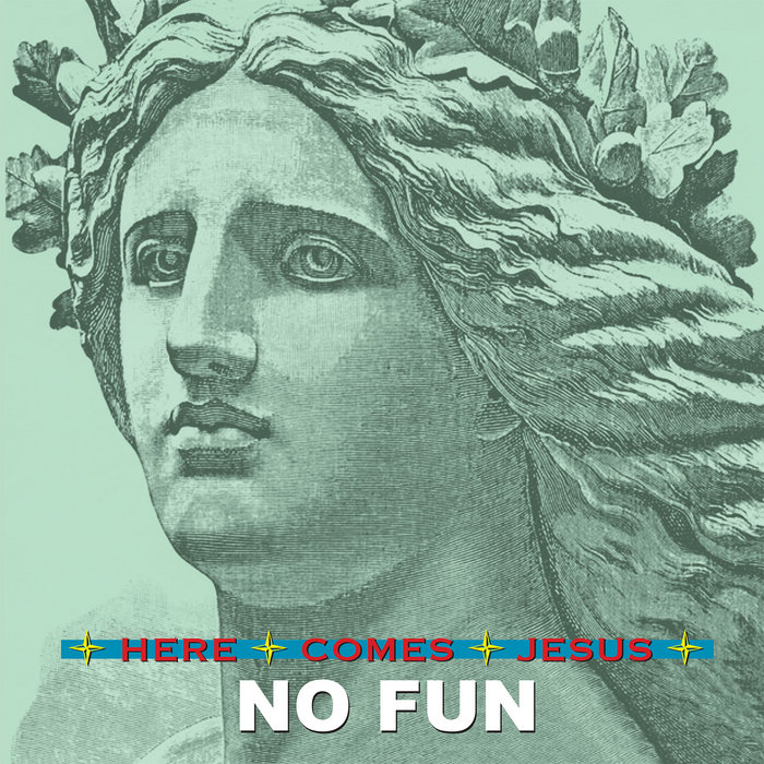 Here Comes Jesus | No Fun | Atomic Werewolf
