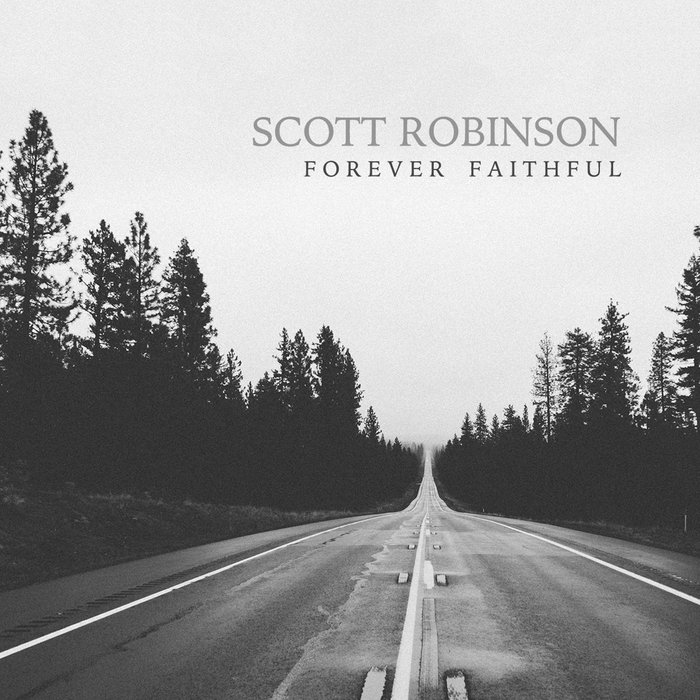Forever Faithful (Single) | Scott Robinson