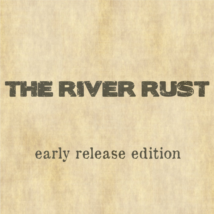 The River Rust | The River Rust