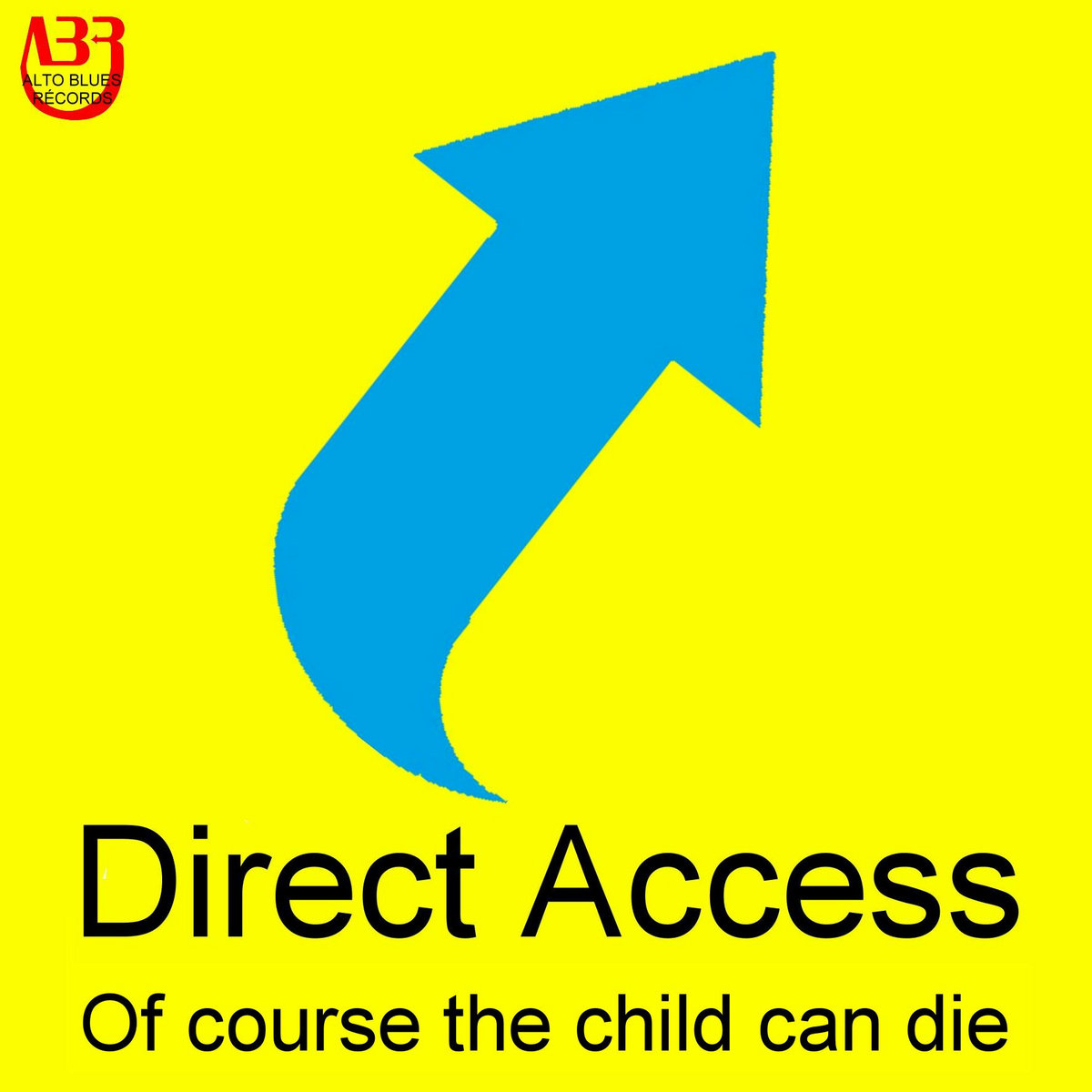 Of Course the Child Can Die | DIRECT ACCESS | ALTO BLUES Records