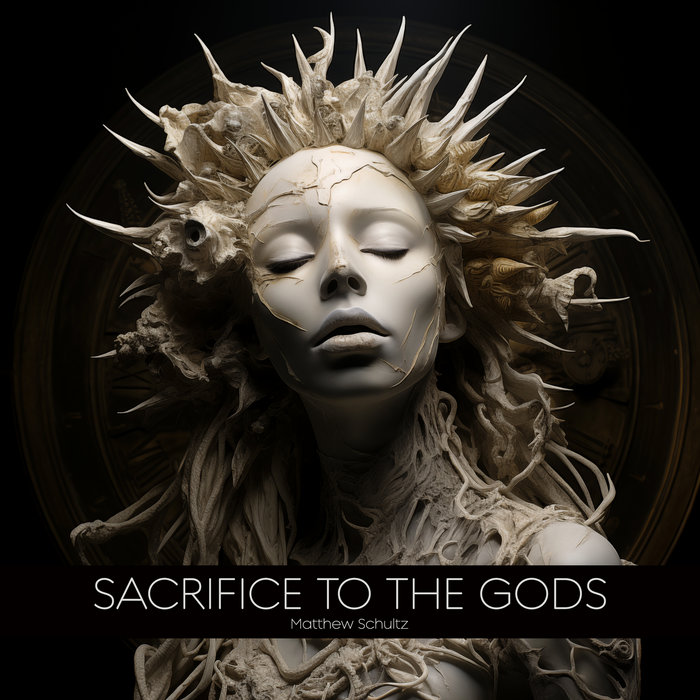Sacrifice to the Gods | Matt Schultz
