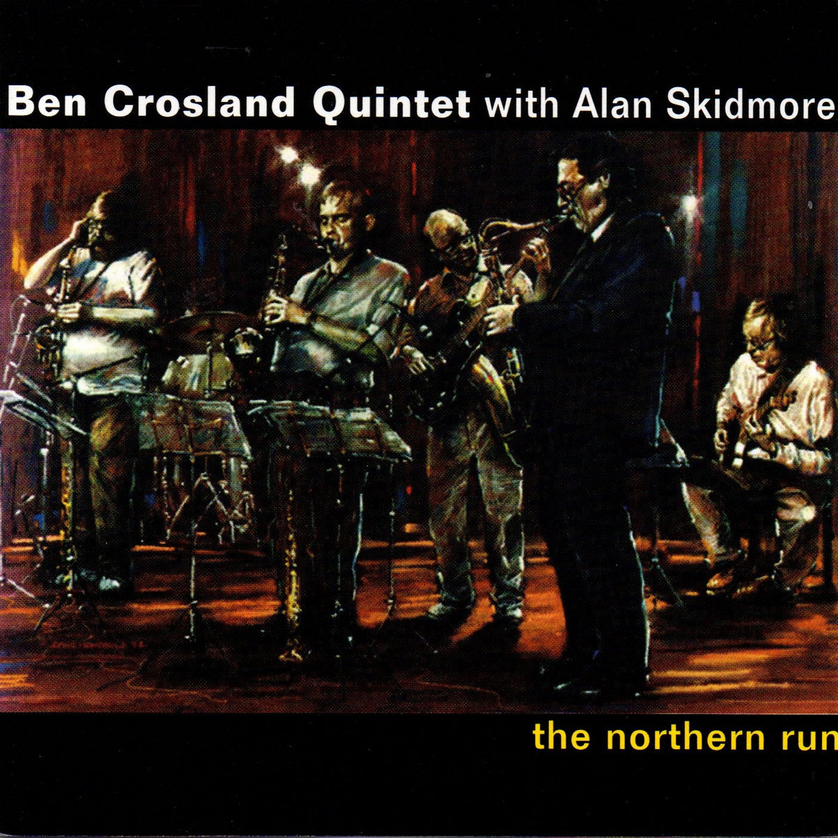 The Northern Run | The Ben Crosland Quintet with Alan Skidmore | Jazz ...