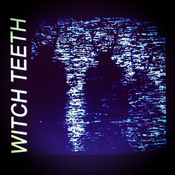 Witch Teeth | Witch Teeth