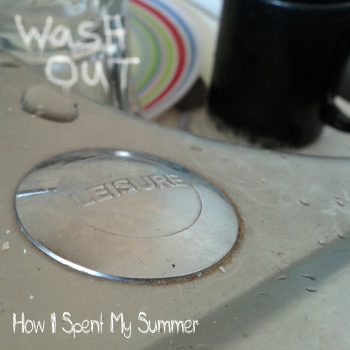 How I Spent My Summer | Wash Out | PigFuckingSick