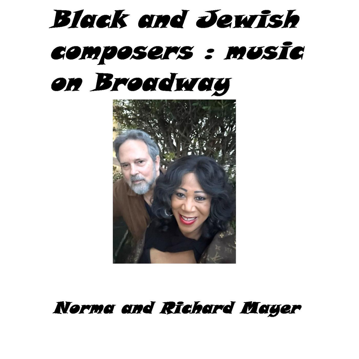 Black and Jewish Composers - Music on Broadway | Norma and Richard Mayer